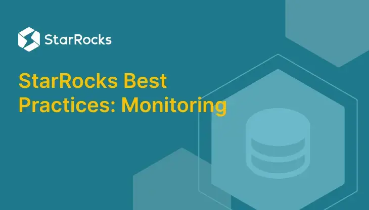 StarRocks Best Practices: Monitoring StarRocks Best Practices: Monitoring